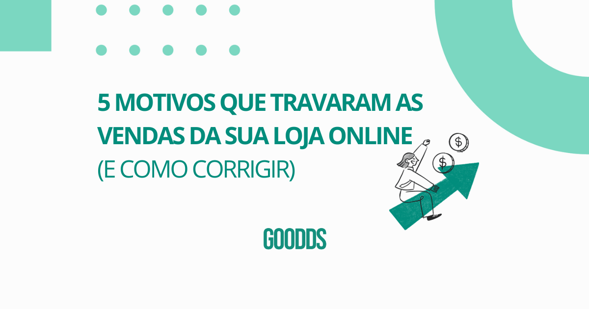5 Motivos Que Travaram as Vendas da Sua Loja Online (e Como Corrigir)